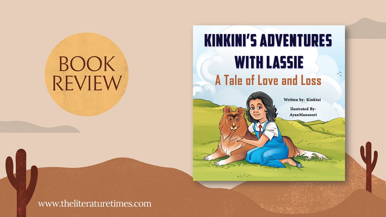 Book Review Of Kinkini’s Adventure With Lassie - The Literature Times