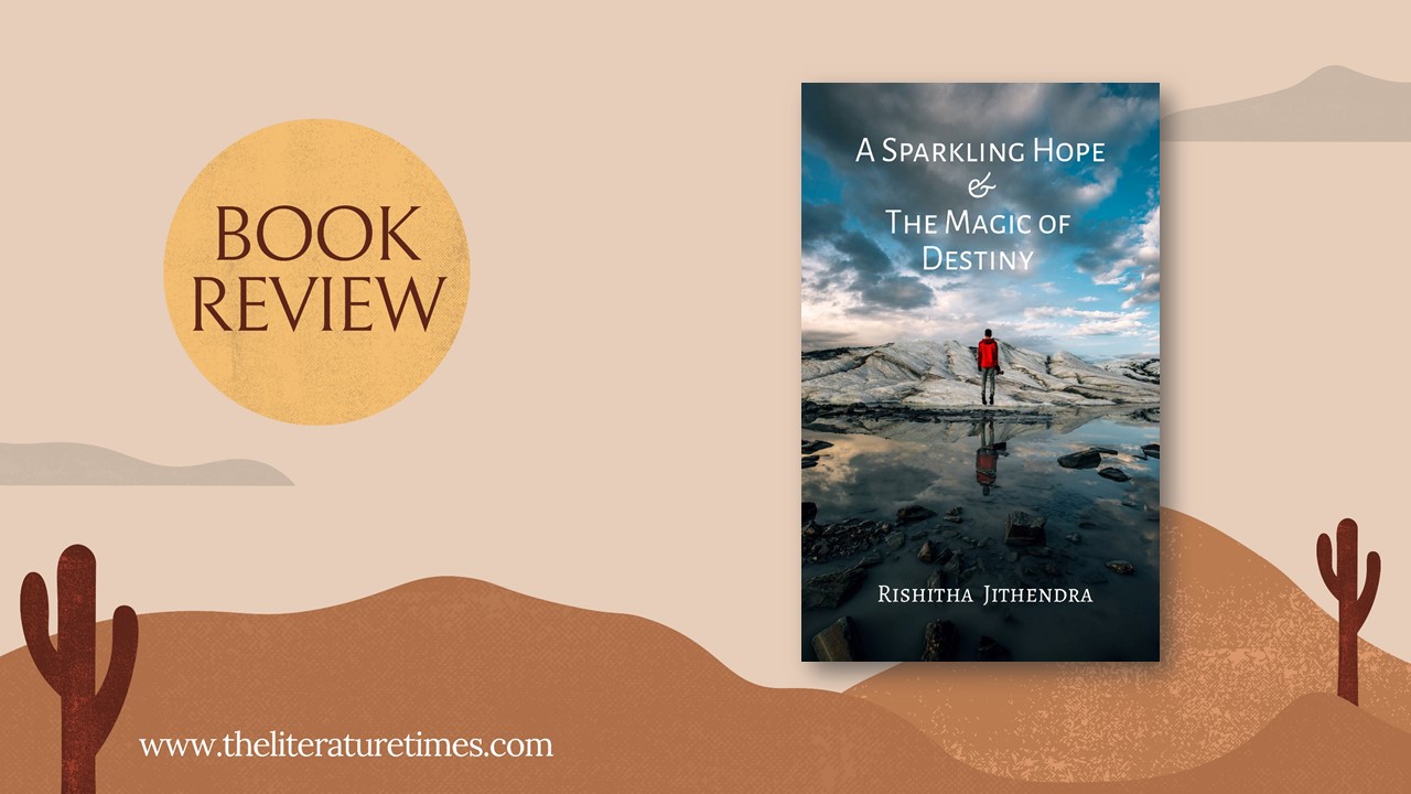 Book Review of "A SPARKLING HOPE AND THE MAGIC OF DESTINY" - The ...