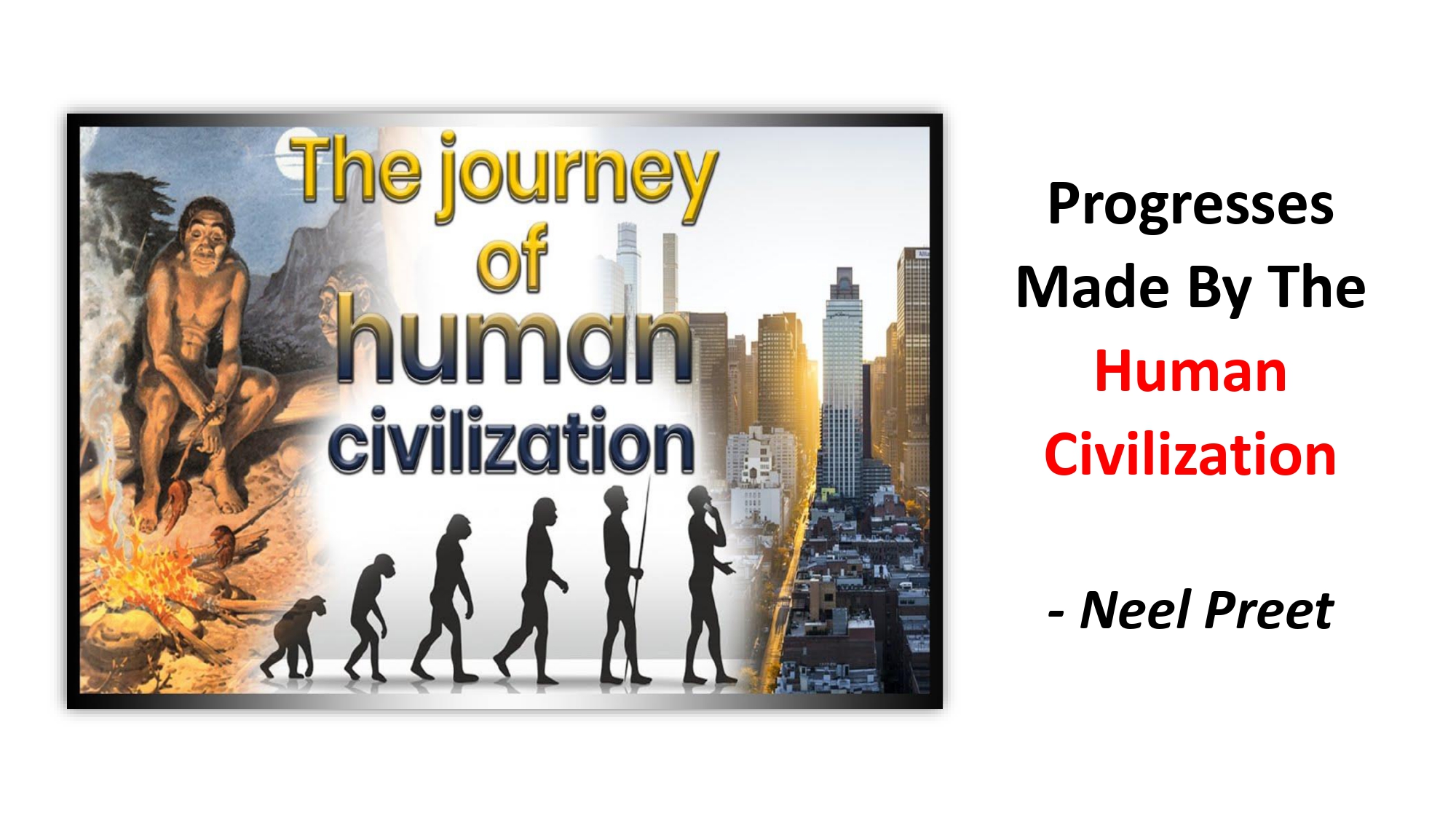 Progresses Made By The Human Civilization - The Literature Times