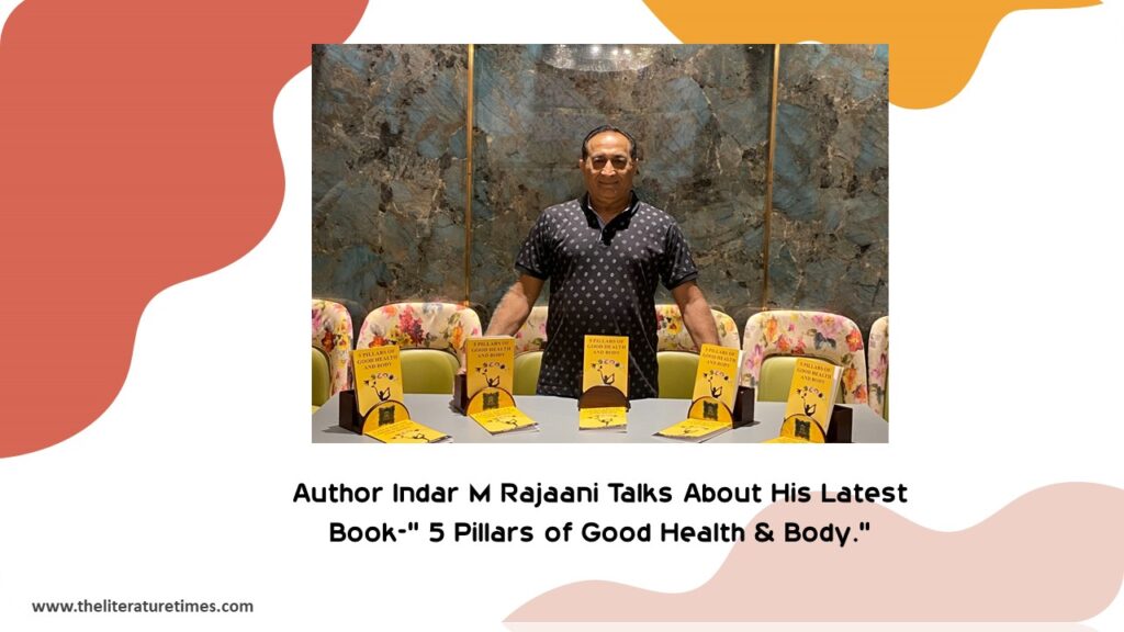 Author Indar M Rajaani Talks About His Latest Book-" 5 Pillars of Good ...