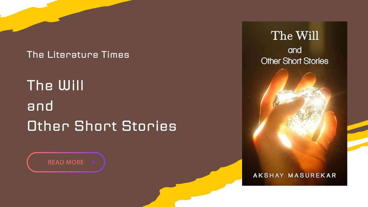 The Will and Other Short Stories by Akshay Masurekar: Book Review - The ...