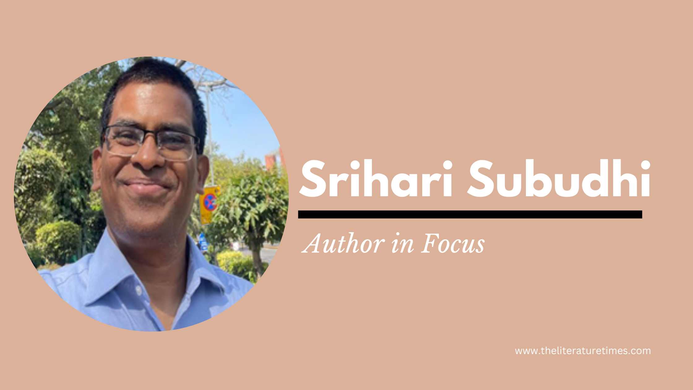 Featuring the Author: Srihari Subudhi - The Literature Times