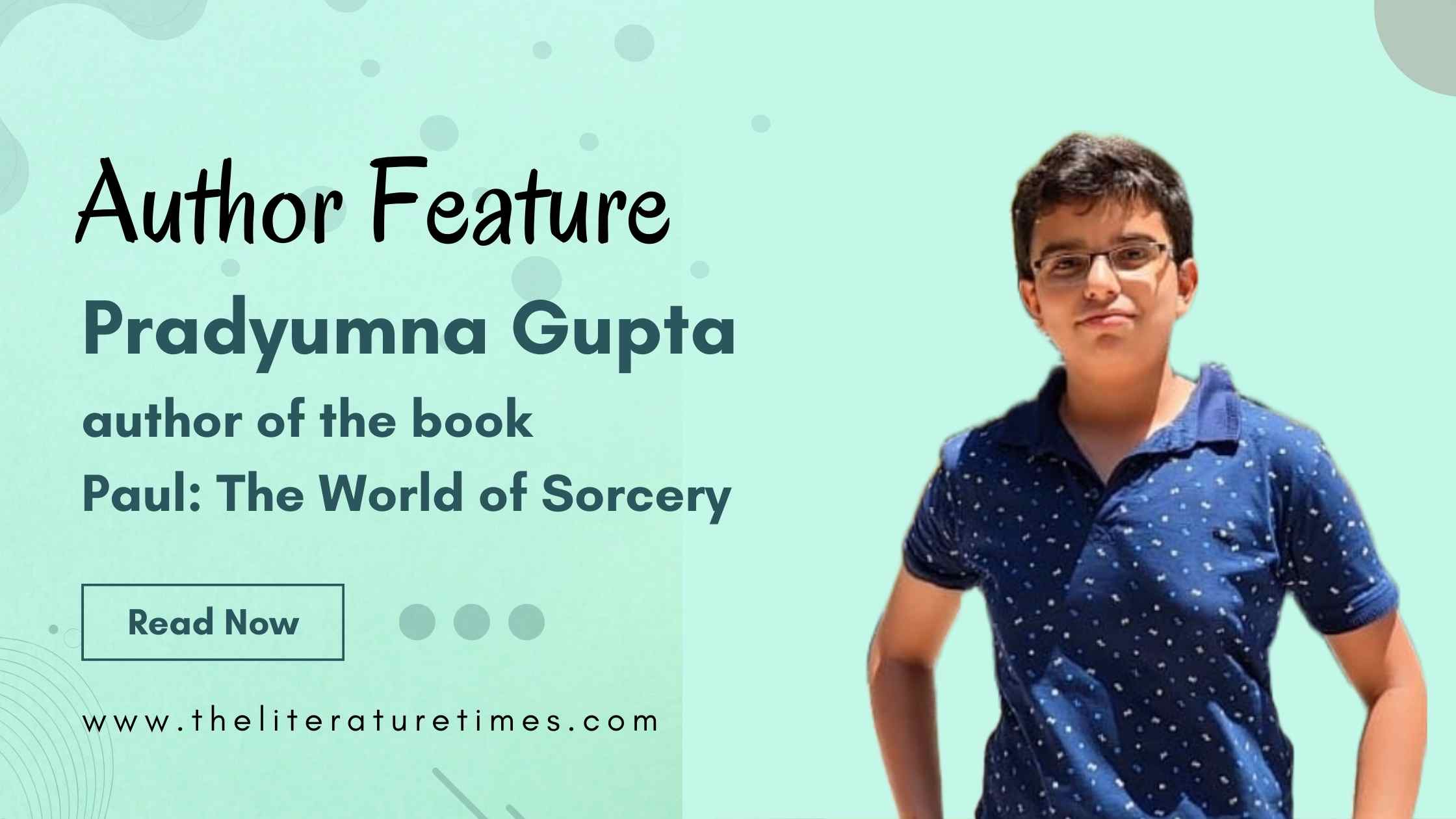 Featuring the Author - Pradyumna Gupta - The Literature Times