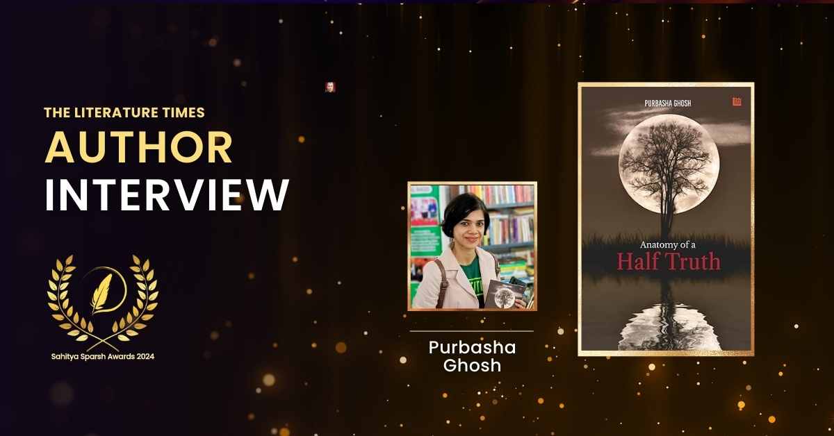 An Interview with Author Purbasha Ghosh - Book Anatomy of a Half Truth ...