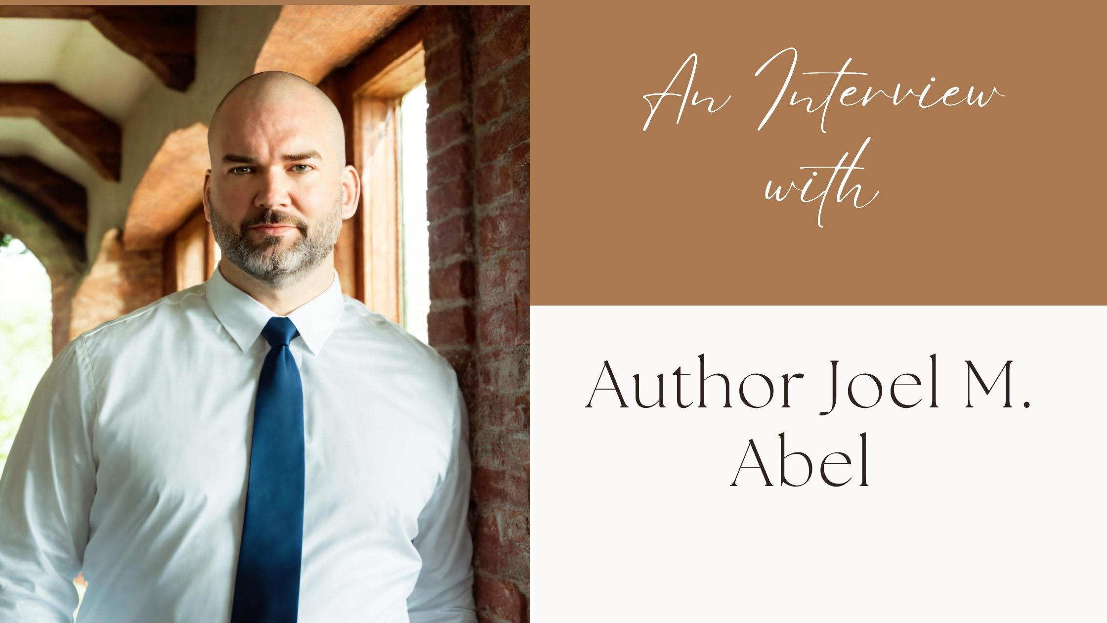 An Author Interview with Author Joel M. Abel - The Literature Times
