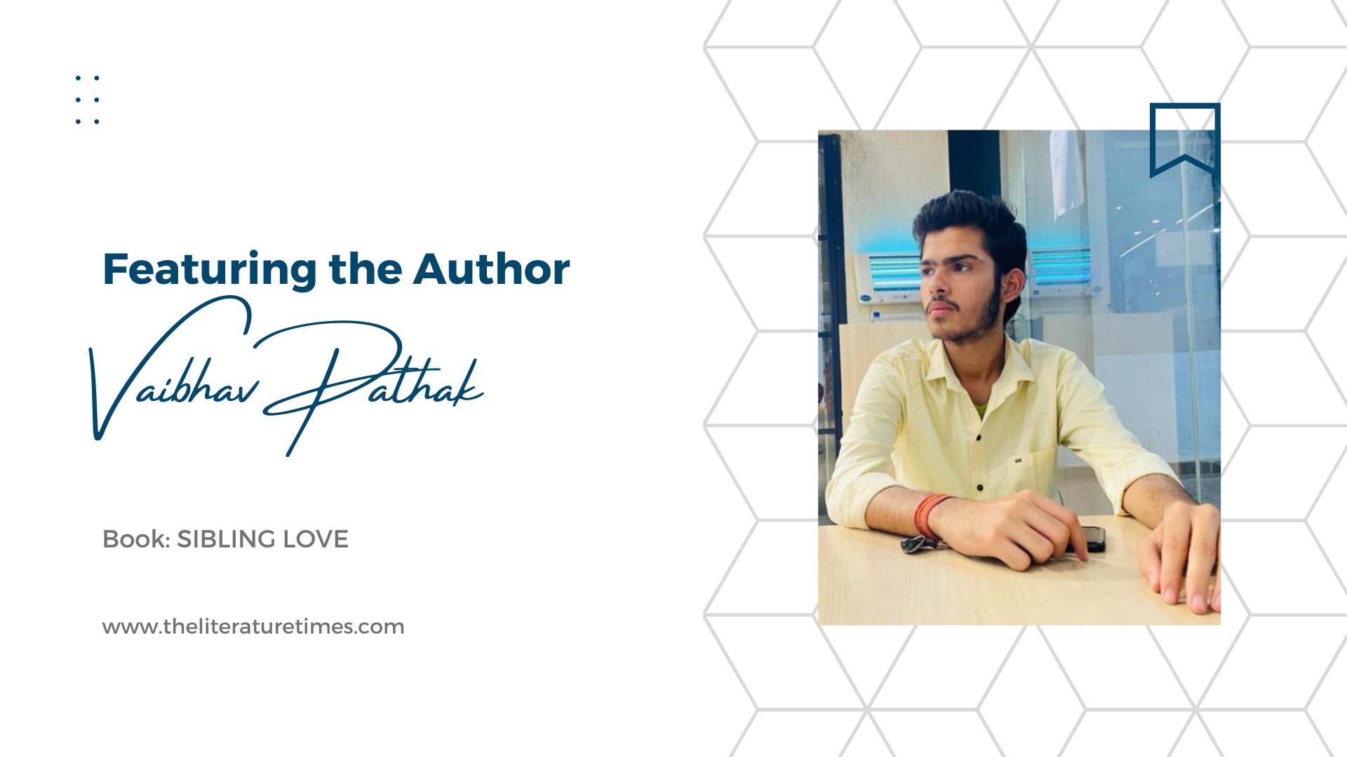 Author Spotlight - Vaibhav Pathak - Sibling Love: Bound by Hearts - The Literature Times