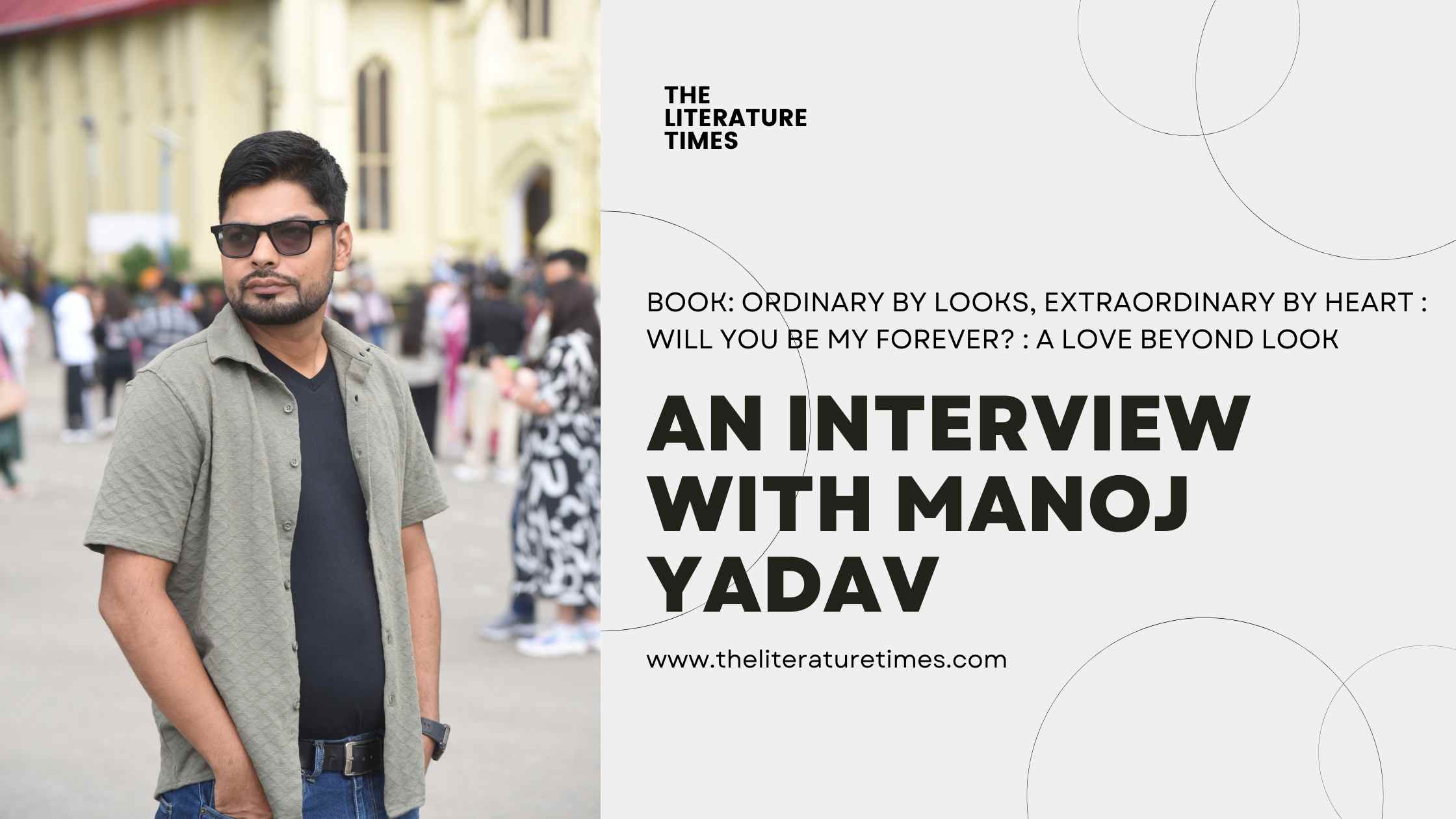An Interview with Manoj Yadav - The Literature Times