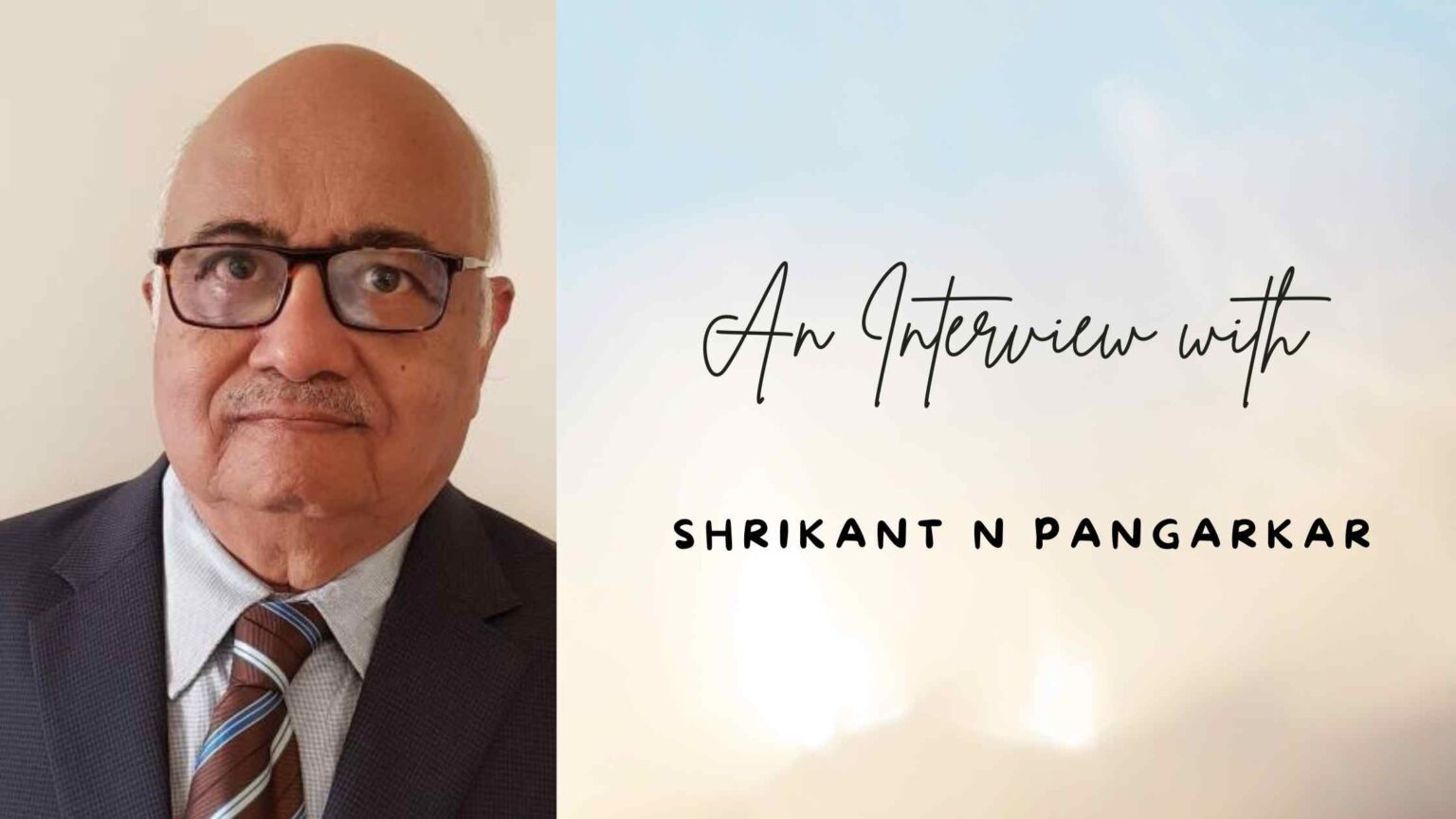 An Interview with Shrikant N Pangarkar - The Literature Times