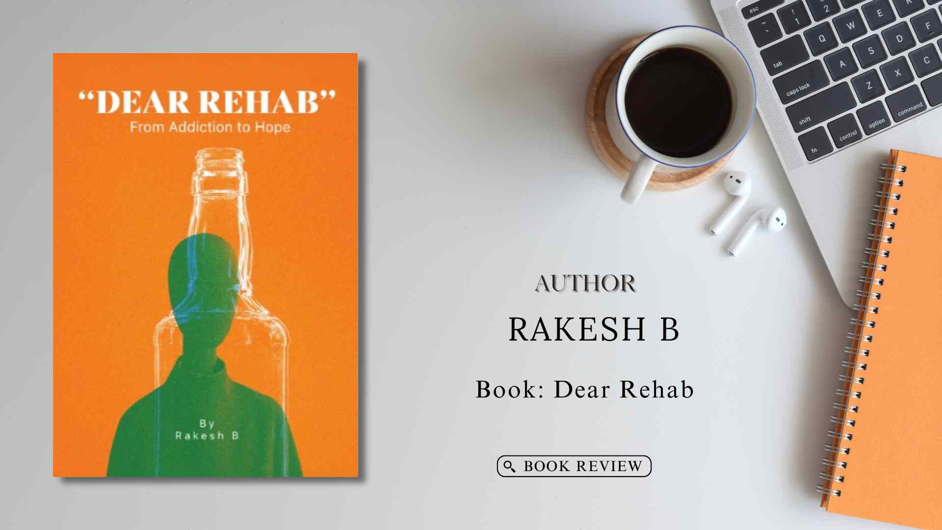 Book Review - Dear Rehab: From Addiction to Hope" by Rakesh Balaji ...