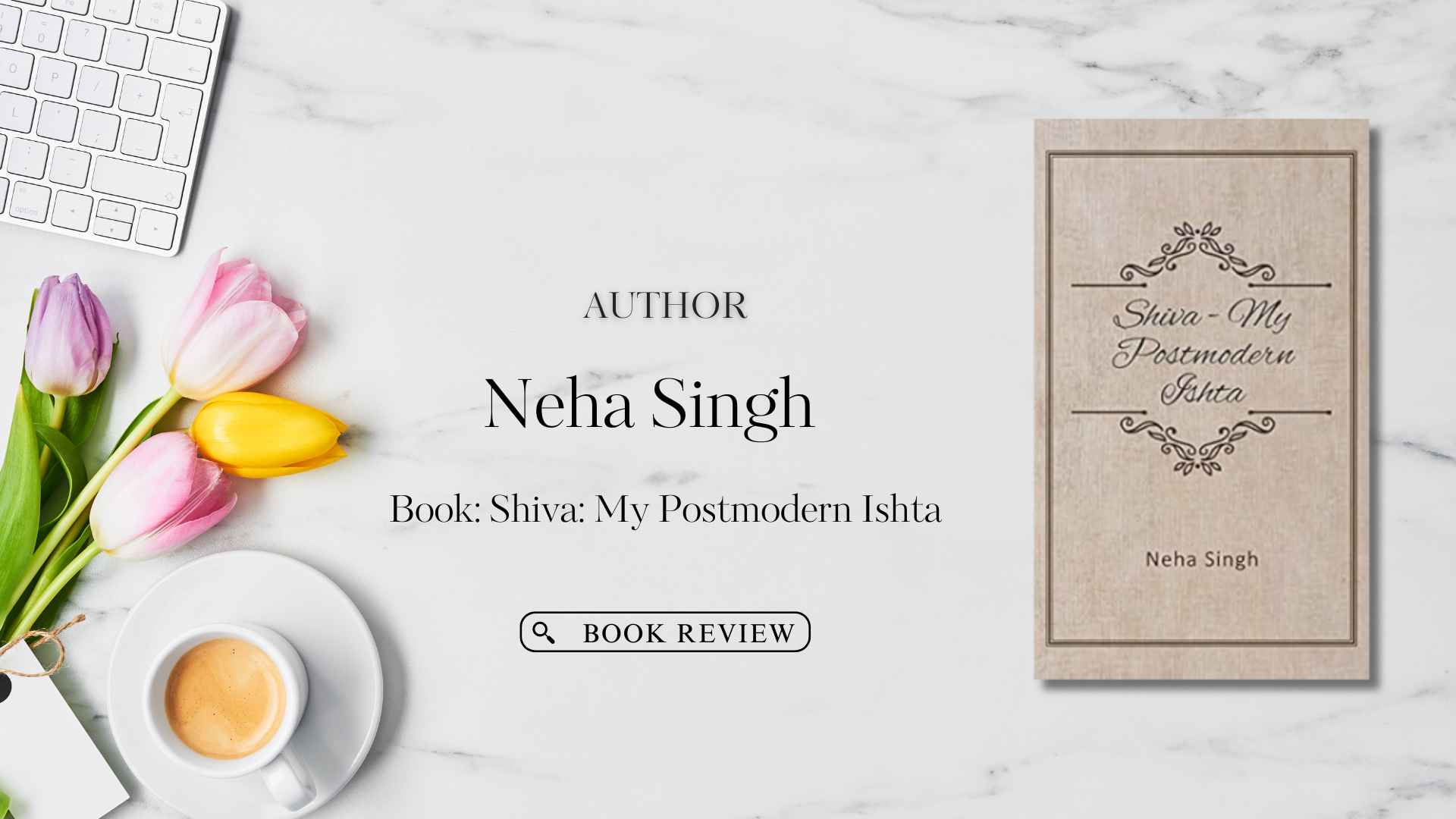 Book Review: Shiva: My Postmodern Ishta by Neha Singh - The Literature ...