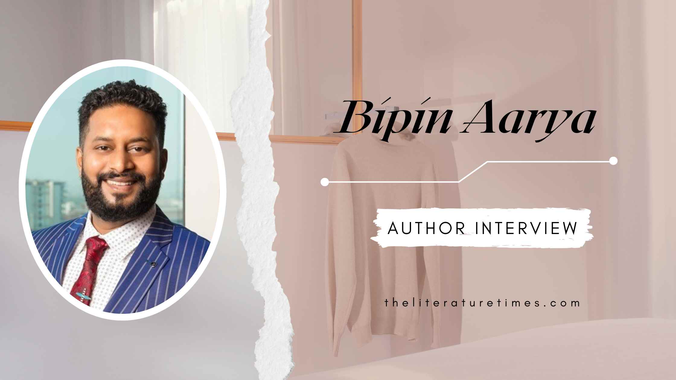 An Interview with Dr. Bipin Aarya - The Literature Times