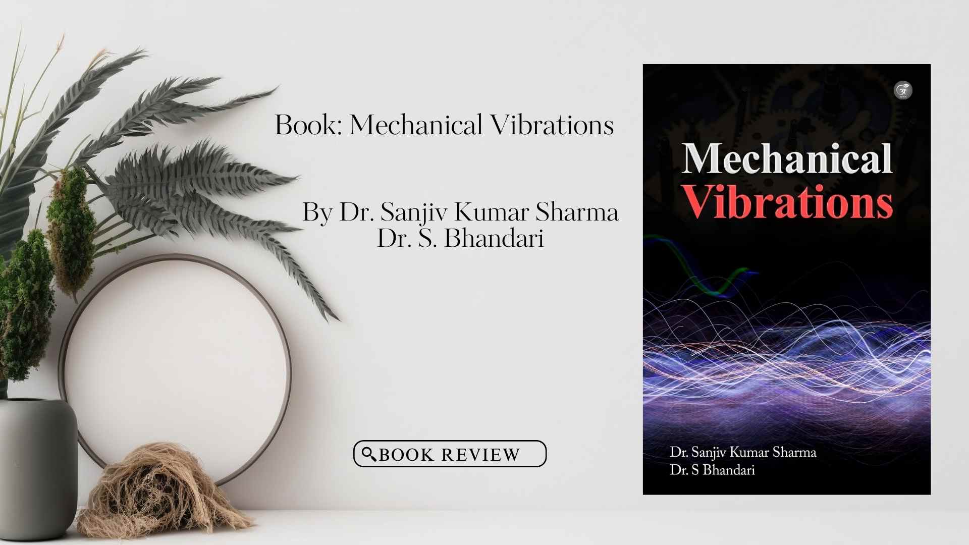 Book Release Article: Mechanical Vibrations by Dr. Sanjiv Kumar Sharma ...
