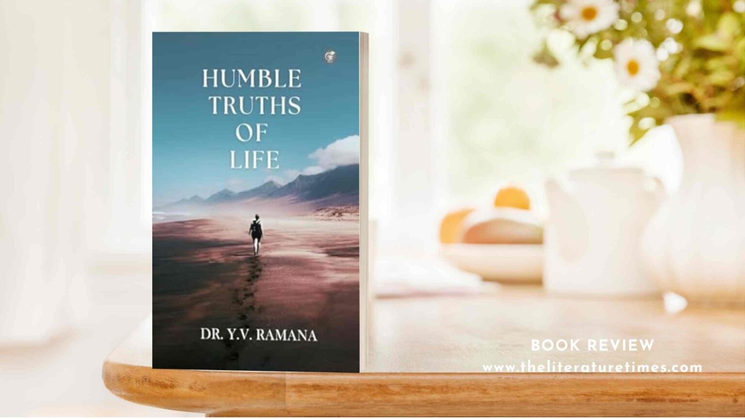 Book Review: Humble Truths of Life by Dr. Y.V. Ramana - The Literature ...