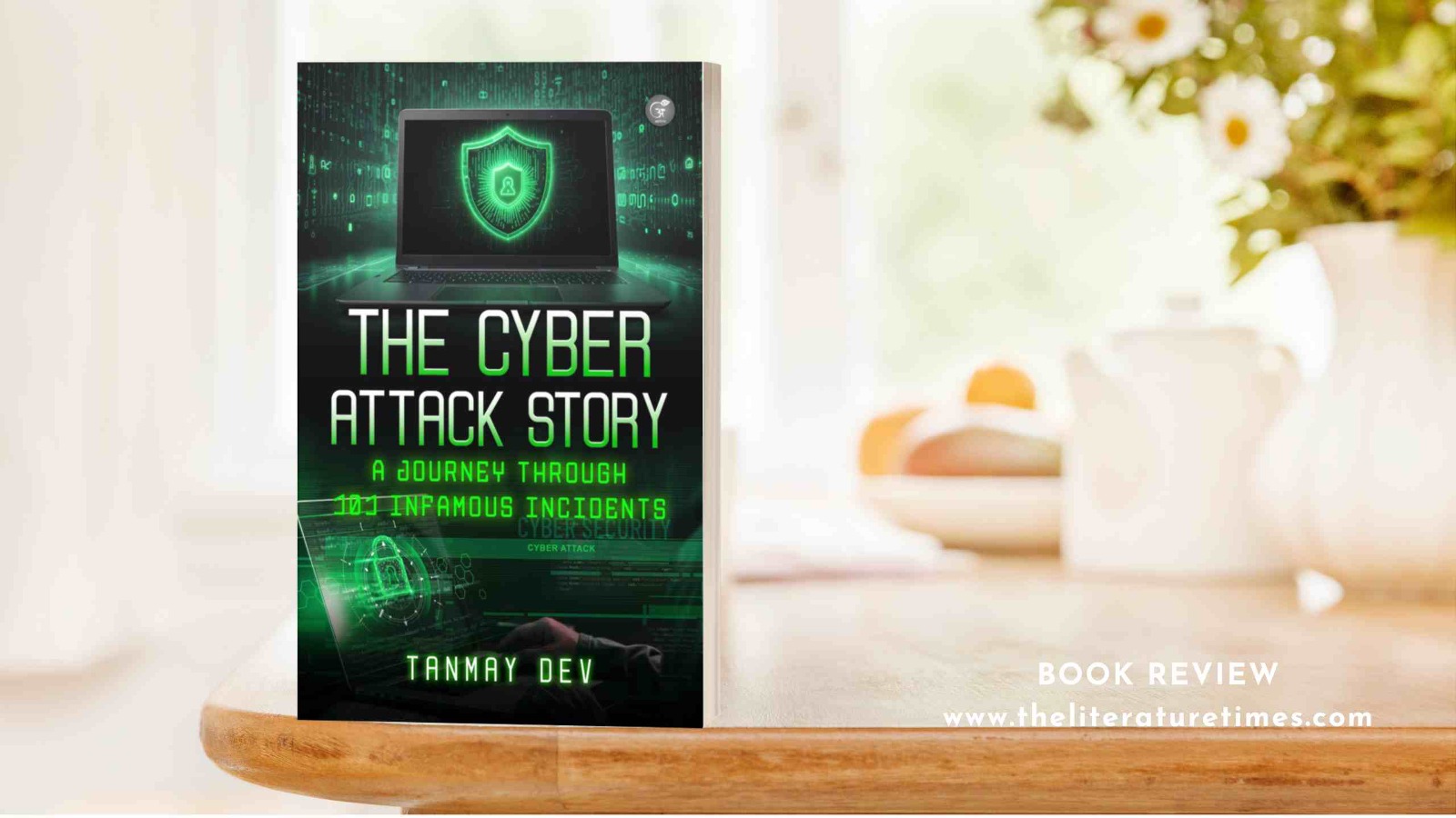 Book Review: The Cyber Attack Story by Tanmay Dev - The Literature Times