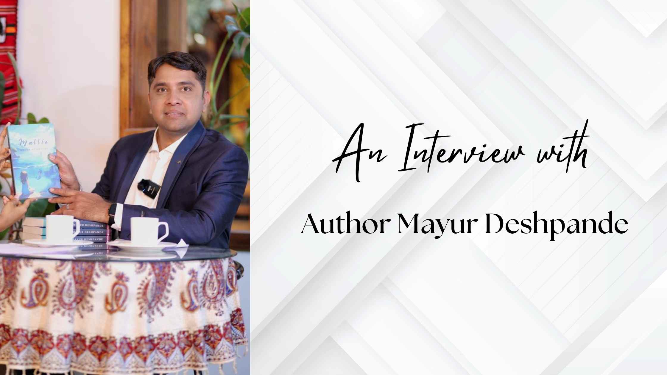 An Interview with Mayur Deshpande - The Literature Times