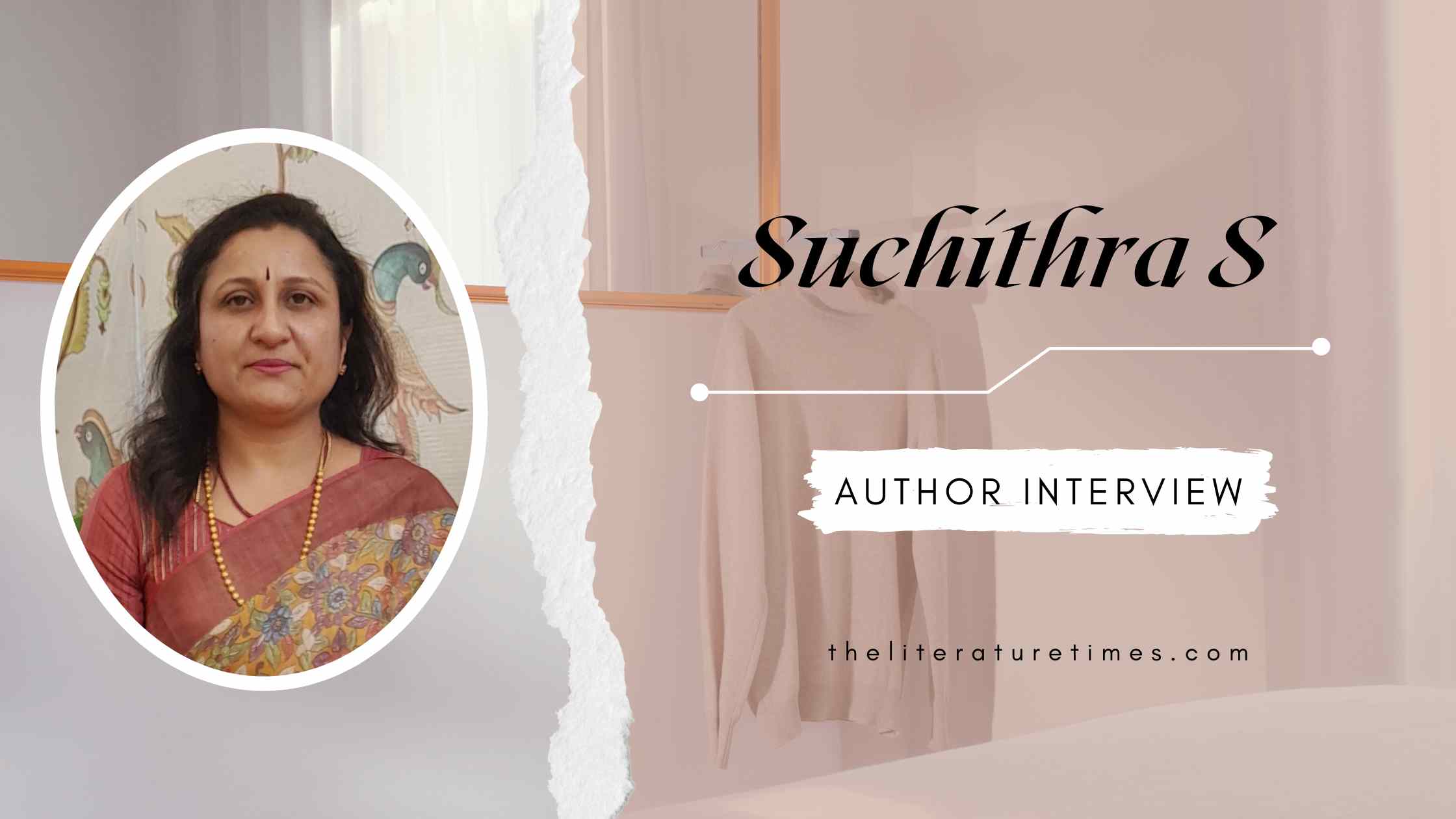 An Interview with Suchithra S - The Literature Times