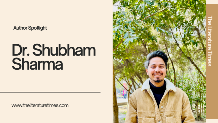 Author Spotlight: Dr. Shubham Sharma - The Literature Times
