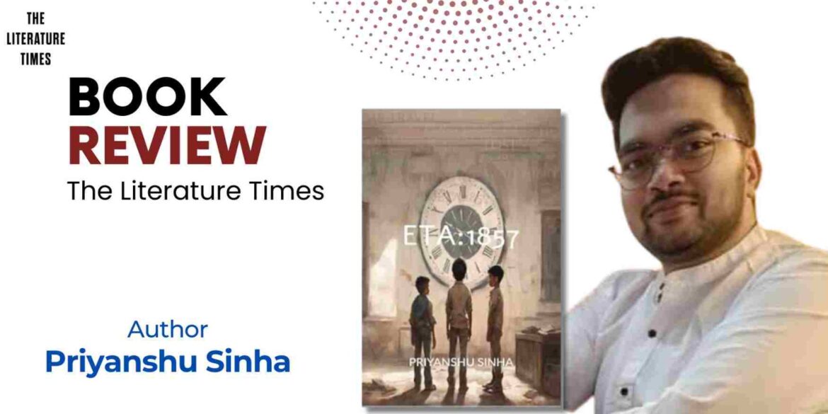 Book Review: ETA — 1857 Author Priyanshu Sinha - The Literature Times