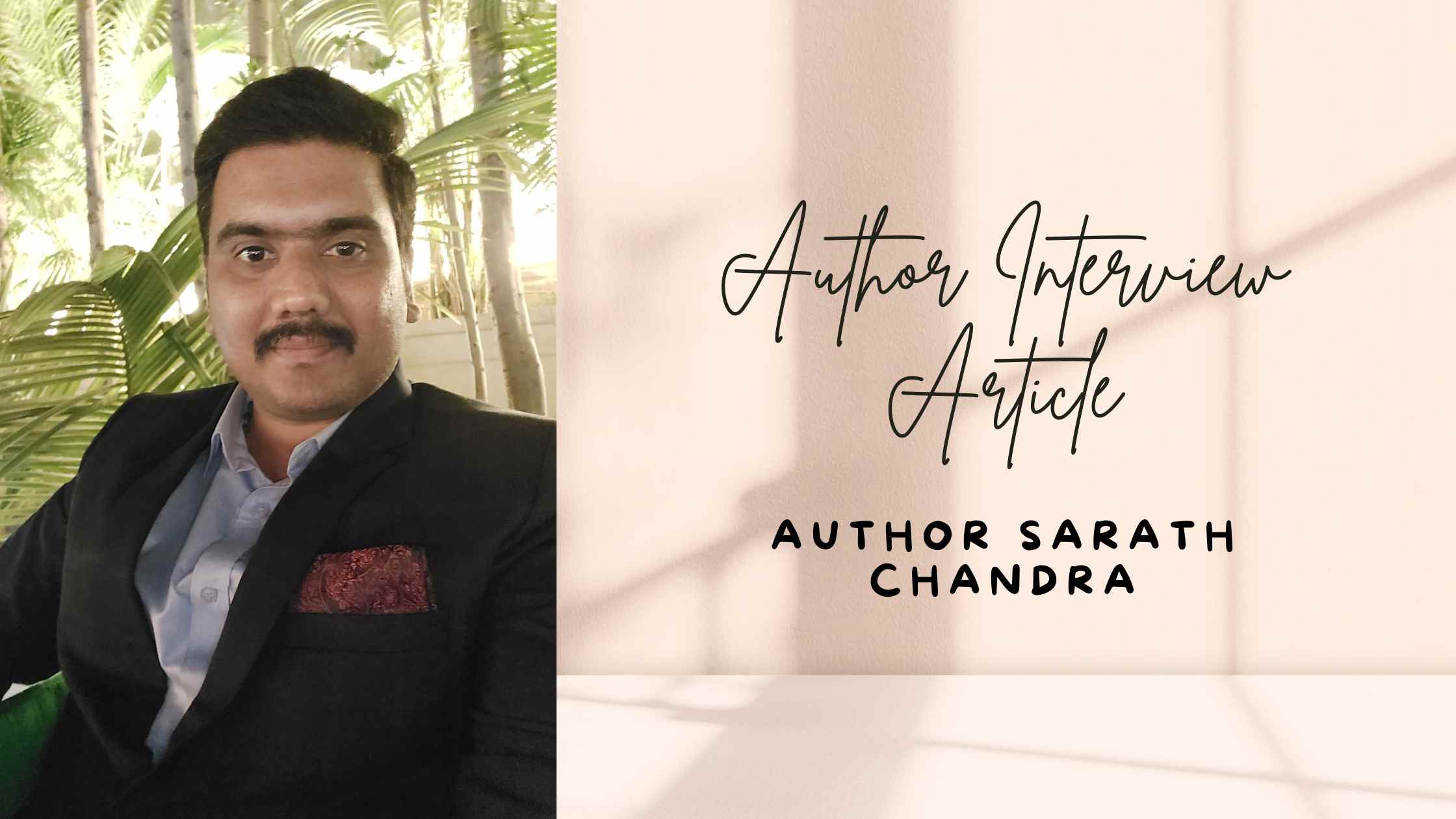 An Interview with Sarath Chandra - The Literature Times