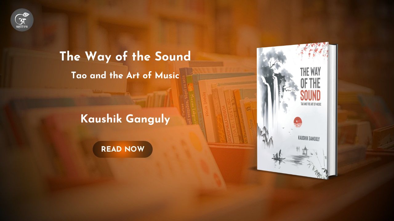 Book Release: The Way of the Sound: Tao and the Art of Musicby Kaushik ...
