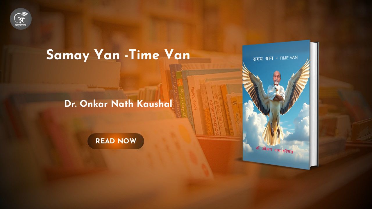Book Release: Samay Yan – Time Van by Dr. Onkar Nath Kaushal
