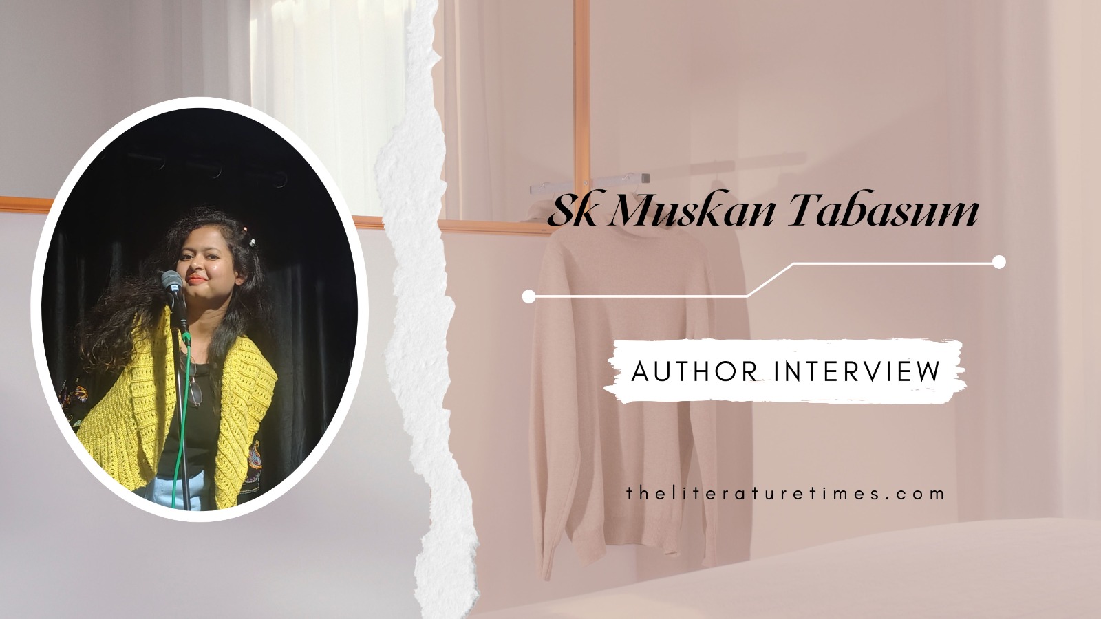 An Interview with Sk Muskan Tabasum - The Literature Times
